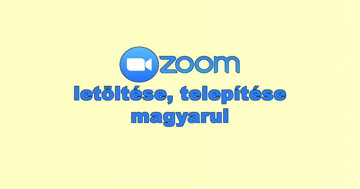 Zoom letöltése és telepítése számítógépre, telefonra magyarul - Tudásmánia